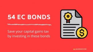 54 EC Capital Tax Bonds – How to save your tax after selling house?